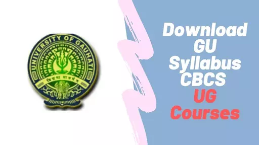 Gauhati University Syllabus 2025 – GU BA, BSc, BCom Syllabus PDF Gauhati University Syllabus 2025 – GU BA, BSc, BCom Syllabus PDF